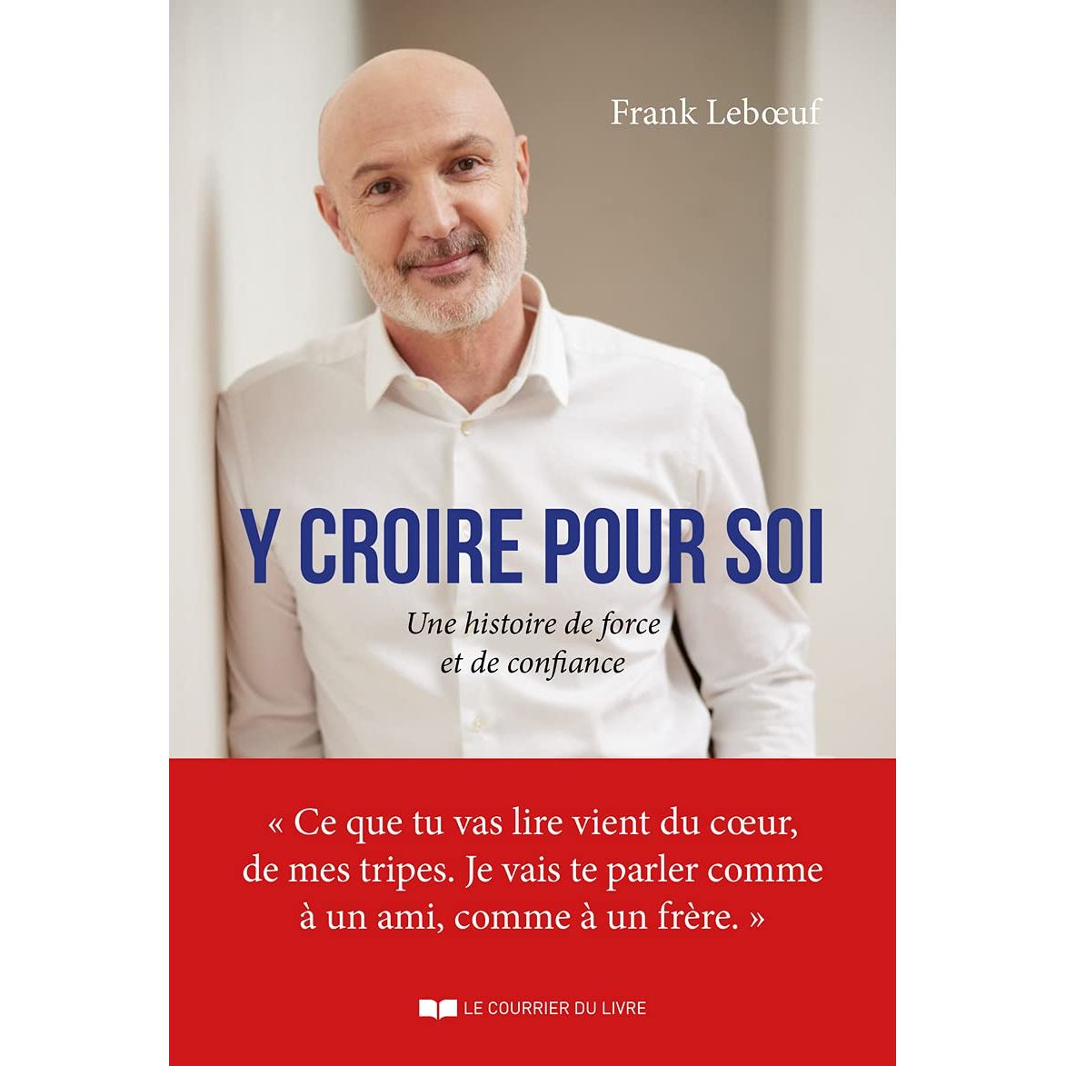 Y croire pour soi - Une histoire de force et de confiance, y croire po - Le Courrier du Livre ...