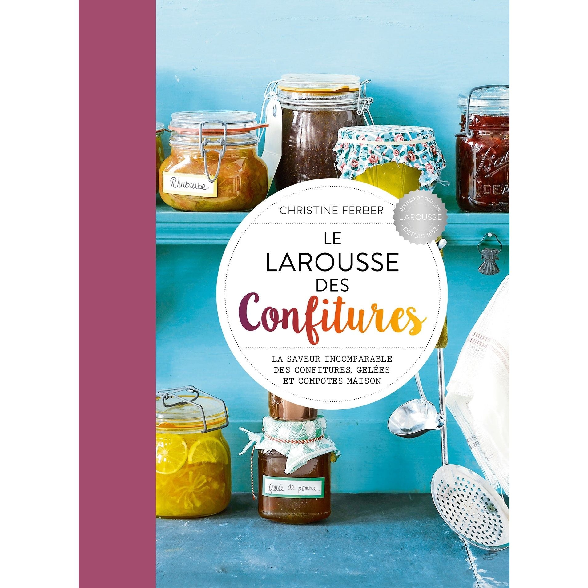 Le Larousse des Confitures [Nouvelle édition] - Larousse Ed. - La Guilde Culinaire