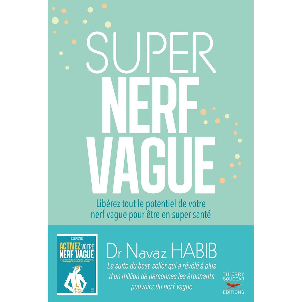 Super nerf vague : Libérez tout le potentiel de votre nerf vague pour - Thierry Souccar Ed. - La ...