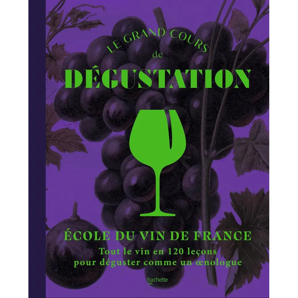 Le grand cours de dégustation - Hachette Ed. - La Guilde Culinaire